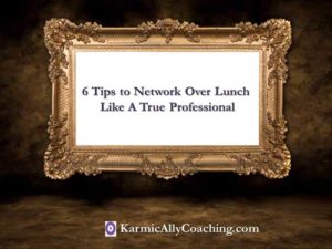 Networking Lunch for Connection | Karmic Ally Coaching
