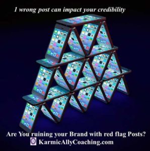 Ruin your Brand with red flag Posts | Karmic Ally Coaching