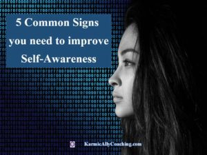 5 Signs of low Self-Awareness | Karmic Ally Coaching
