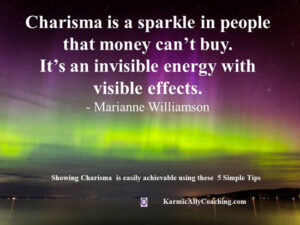 Show Charisma using 5 Simple Tips| Karmic Ally Coaching
